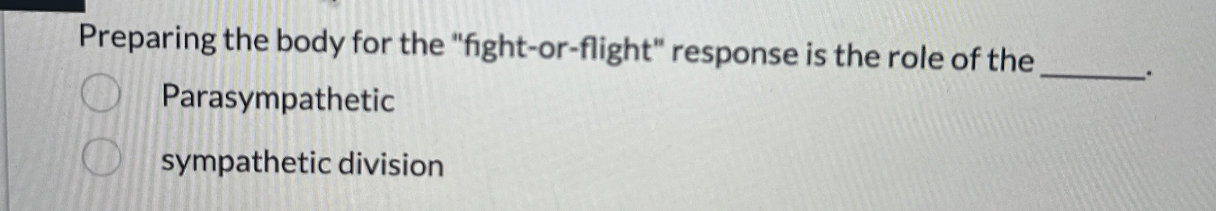 Solved Preparing the body for the "fight-or-flight" response | Chegg.com
