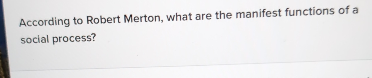 Solved According to Robert Merton, what are the manifest | Chegg.com