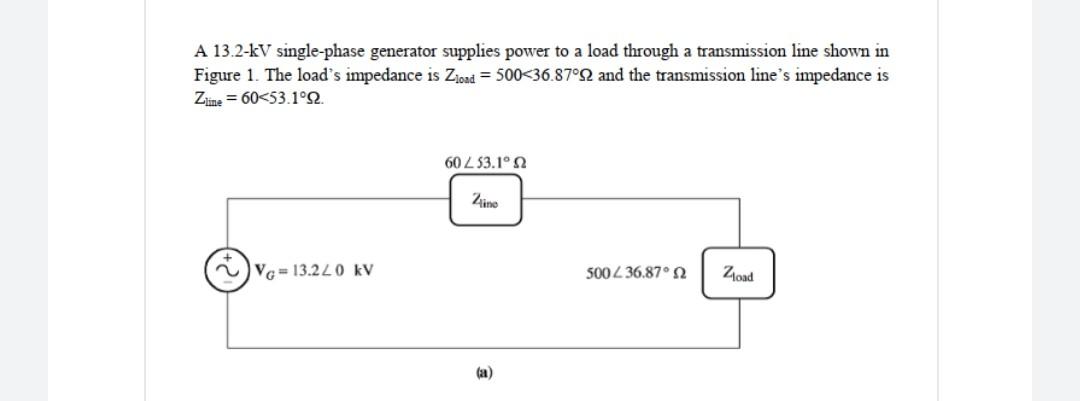 Solved A 13.2-kV single-phase generator supplies power to a | Chegg.com