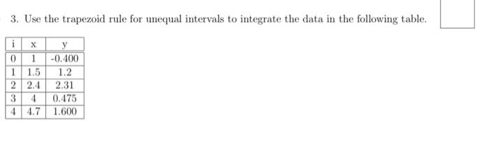 Solved 3. Use the trapezoid rule for unequal intervals to | Chegg.com