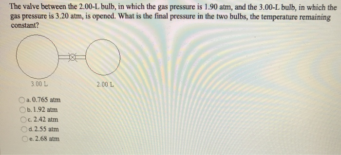 Solved The valve between the 2.00-L bulb, in which the gas | Chegg.com