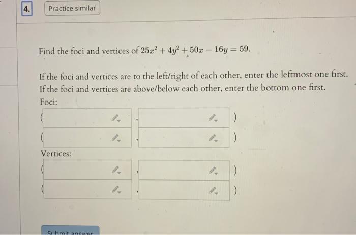 Solved 4. Practice similar Find the foci and vertices of | Chegg.com