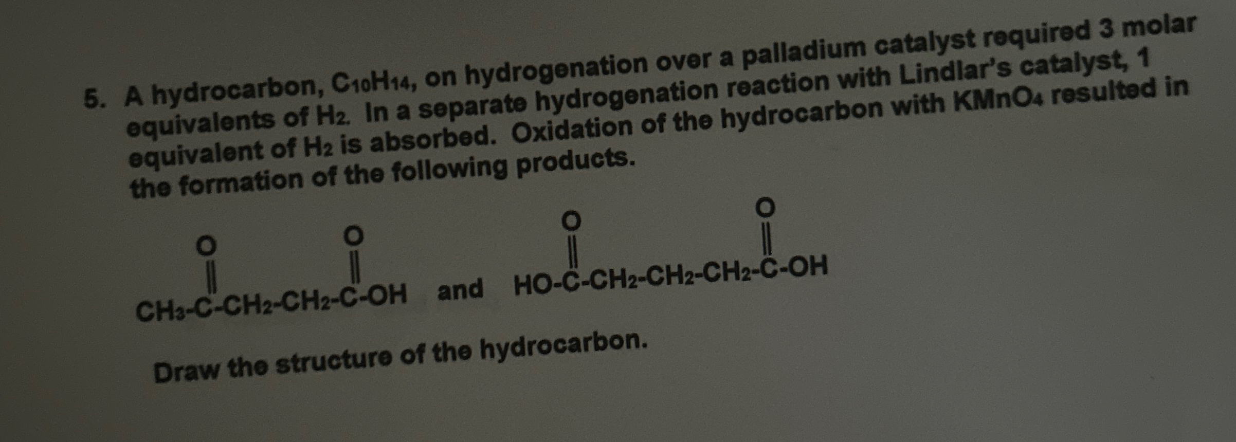 Solved A hydrocarbon, C10H14, ﻿on hydrogenation over a | Chegg.com