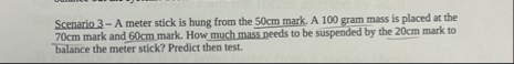 Solved Scenario 3-A meter stick is hung from the 50 ﻿cm | Chegg.com