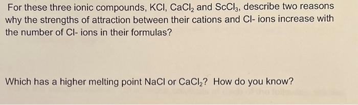 Solved For these three ionic compounds, KCl,CaCl2 and ScCl3, | Chegg.com