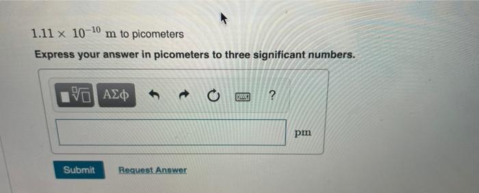 Solved 1.11 x 10-10 m to picometers Express your answer in | Chegg.com
