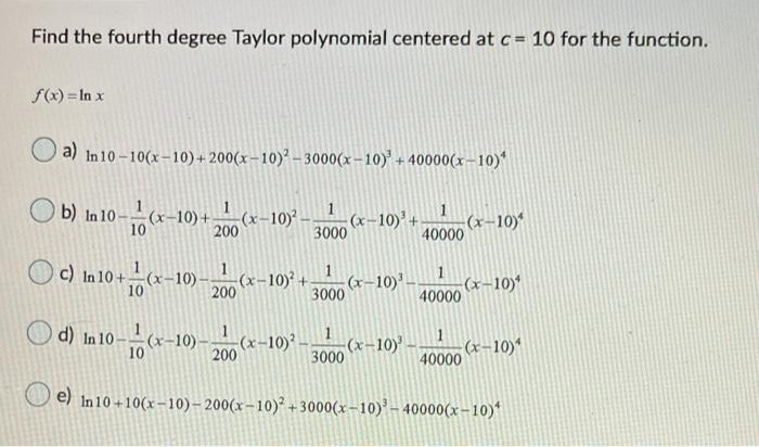 Solved Find the fourth degree Taylor polynomial centered at | Chegg.com
