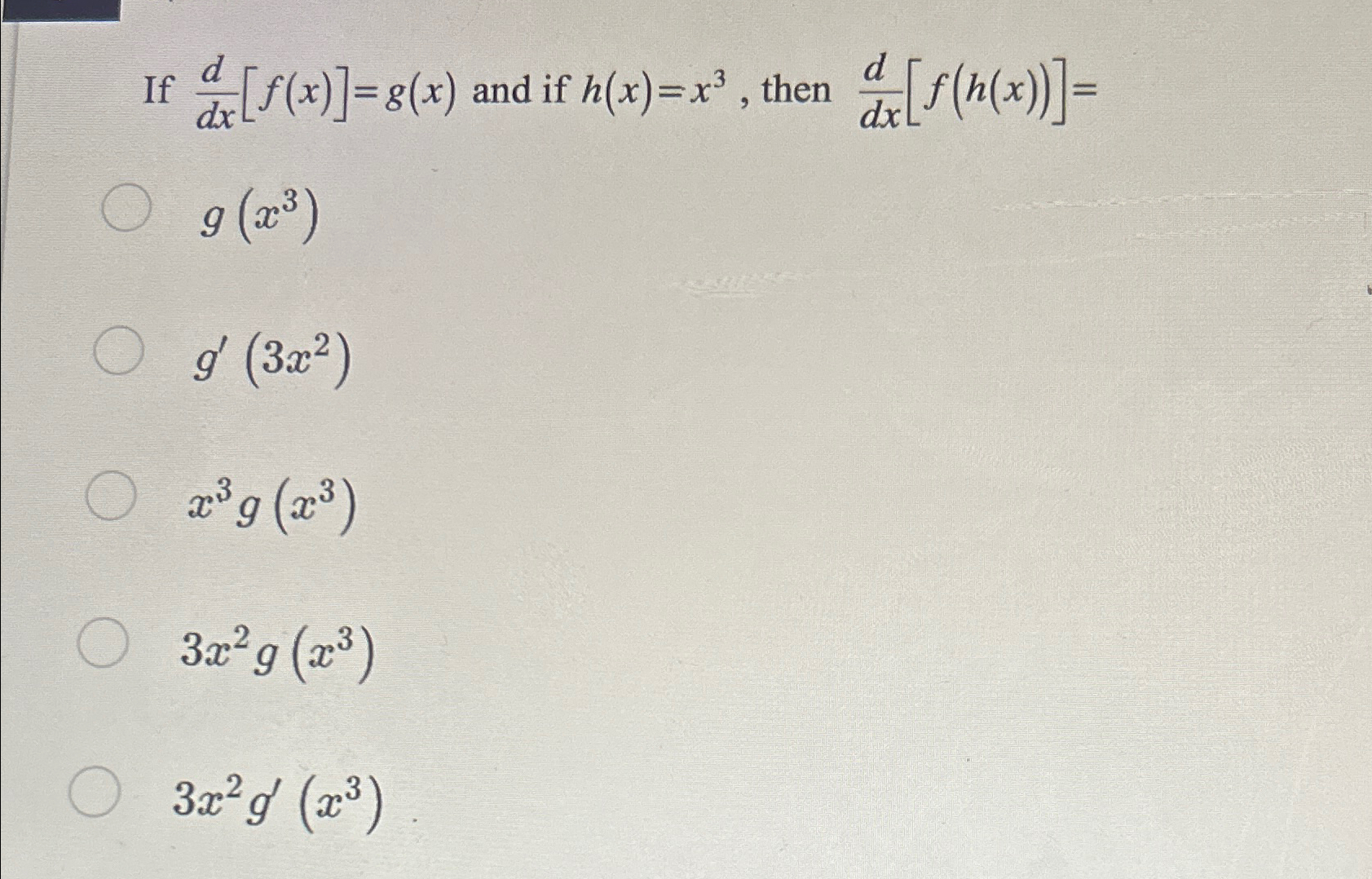 Solved If ddx[f(x)]=g(x) ﻿and if h(x)=x3, ﻿then | Chegg.com