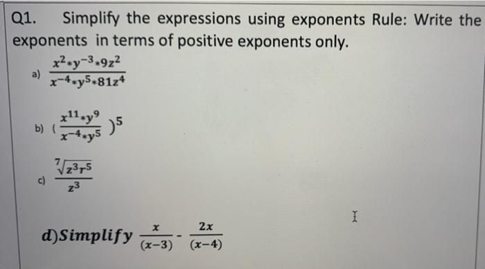 Solved Q1. Simplify the expressions using exponents Rule: | Chegg.com
