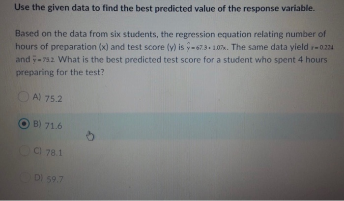 Solved Use the given data to find the best predicted value | Chegg.com