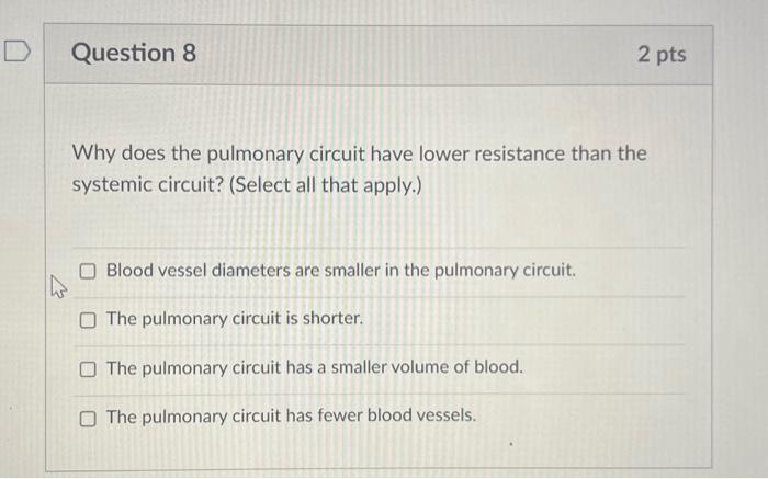 Solved Why does the pulmonary circuit have lower resistance | Chegg.com