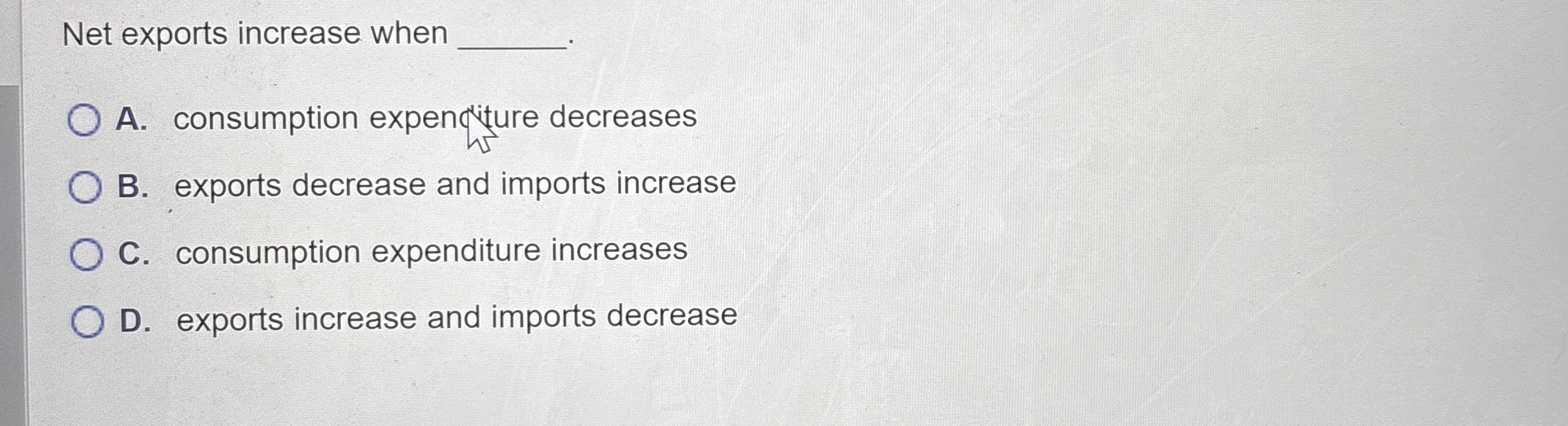 Solved Net exports increase whenA. ﻿consumption expenolifure | Chegg.com