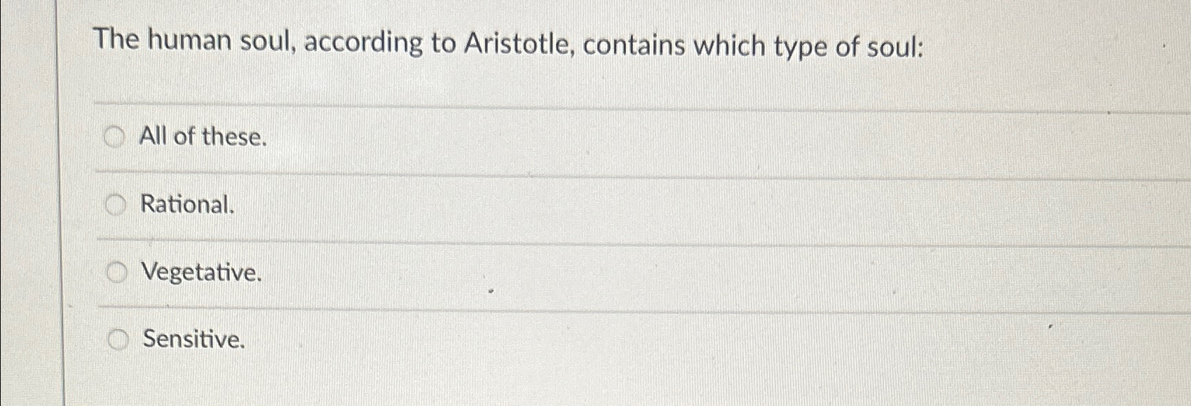 Solved The human soul, according to Aristotle, contains | Chegg.com