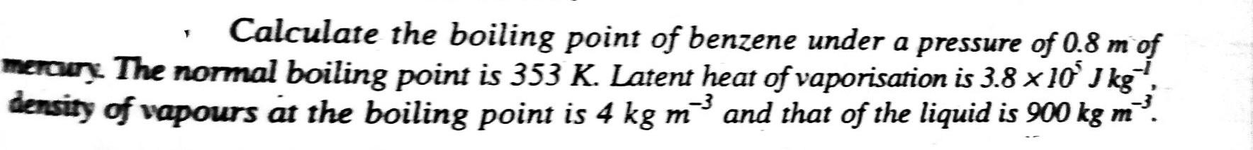 Solved - Calculate the boiling point of benzene under a | Chegg.com