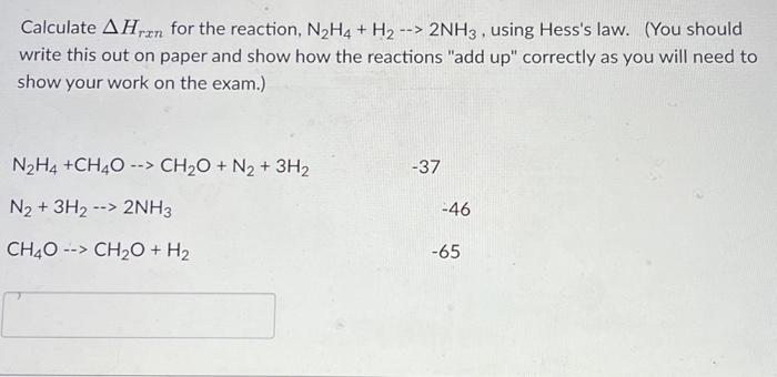 Solved Calculate ΔHrxn for the reaction, N2H4+H2→2NH3, using | Chegg.com