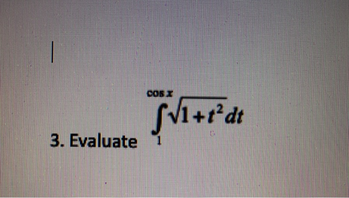Solved DO5 I V1+t?dt 3. Evaluate 1 | Chegg.com
