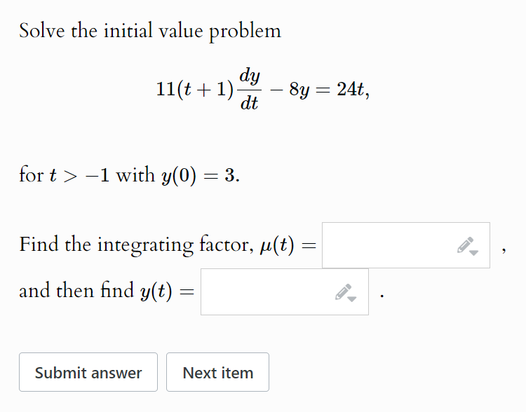 Solved Solve the initial value problem11(t+1)dydt-8y=24tfor | Chegg.com
