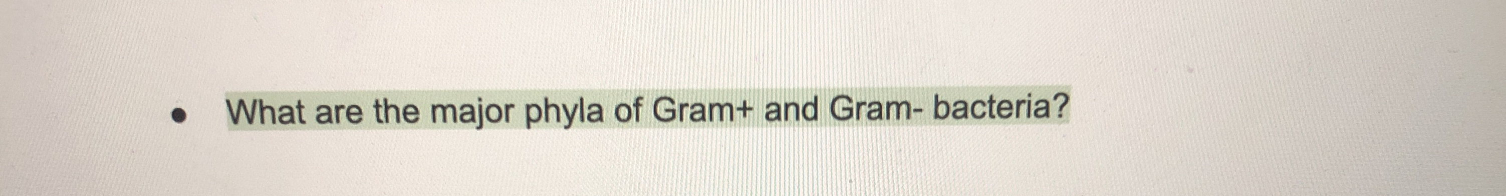 Solved -What are the major phyla of Gram+ ﻿and Gram- | Chegg.com