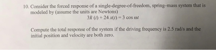 Solved 10. Consider the forced response of a | Chegg.com