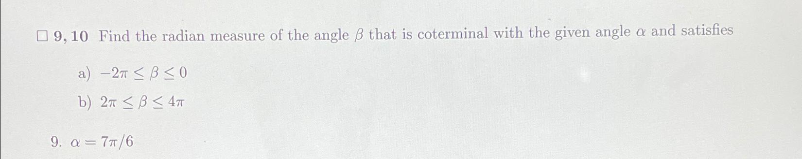 Solved 9, 10 ﻿Find the radian measure of the angle β ﻿that | Chegg.com