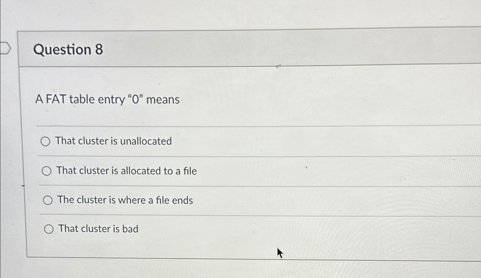 Question 8A FAT table entry " 0 " ﻿meansThat cluster | Chegg.com