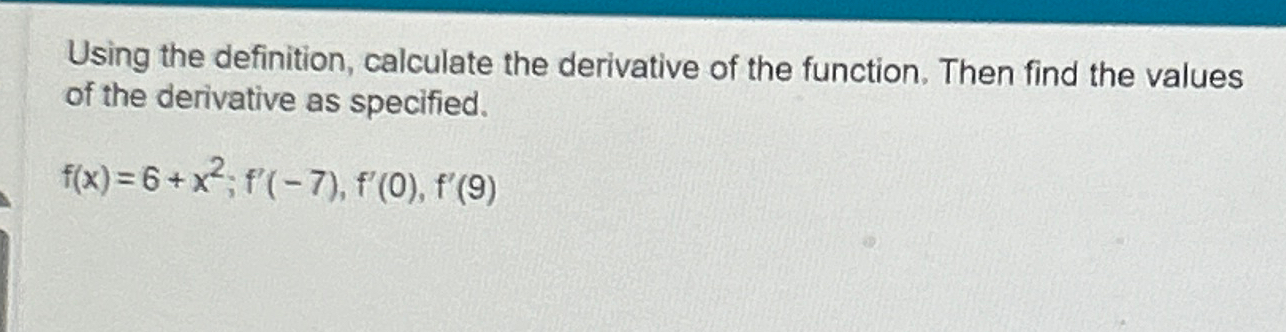 Solved Using the definition, calculate the derivative of the | Chegg.com