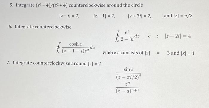 Solved 5. Integrate (z2−4)/(z2+4) counterclockwise around | Chegg.com