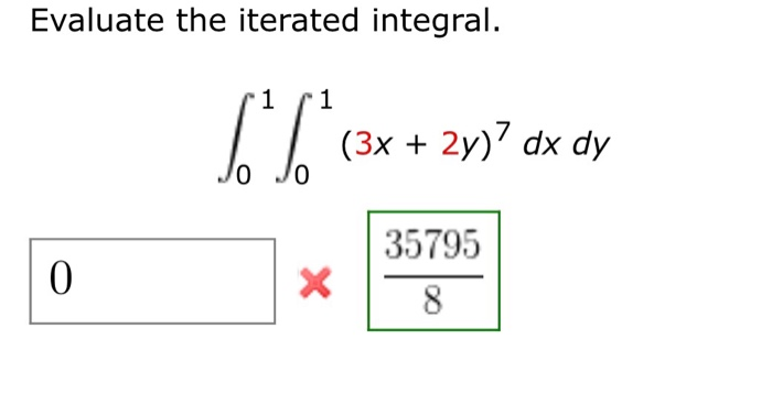 Solved Evaluate the iterated integral(3x + 2y) ^ 7 (the | Chegg.com