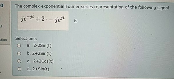 Solved 0 The complex exponential Fourier series | Chegg.com