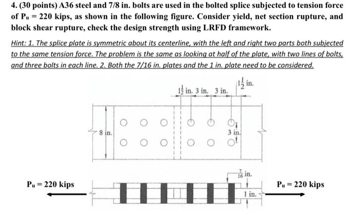 Solved 4. (30 points) A36 steel and 7/8 in. bolts are used | Chegg.com
