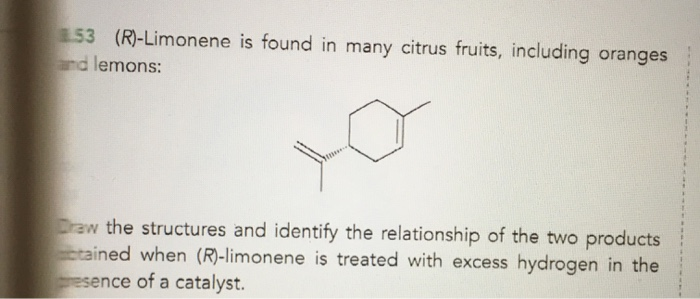 Solved 153 (R)-Limonene is found in many citrus fruits, | Chegg.com