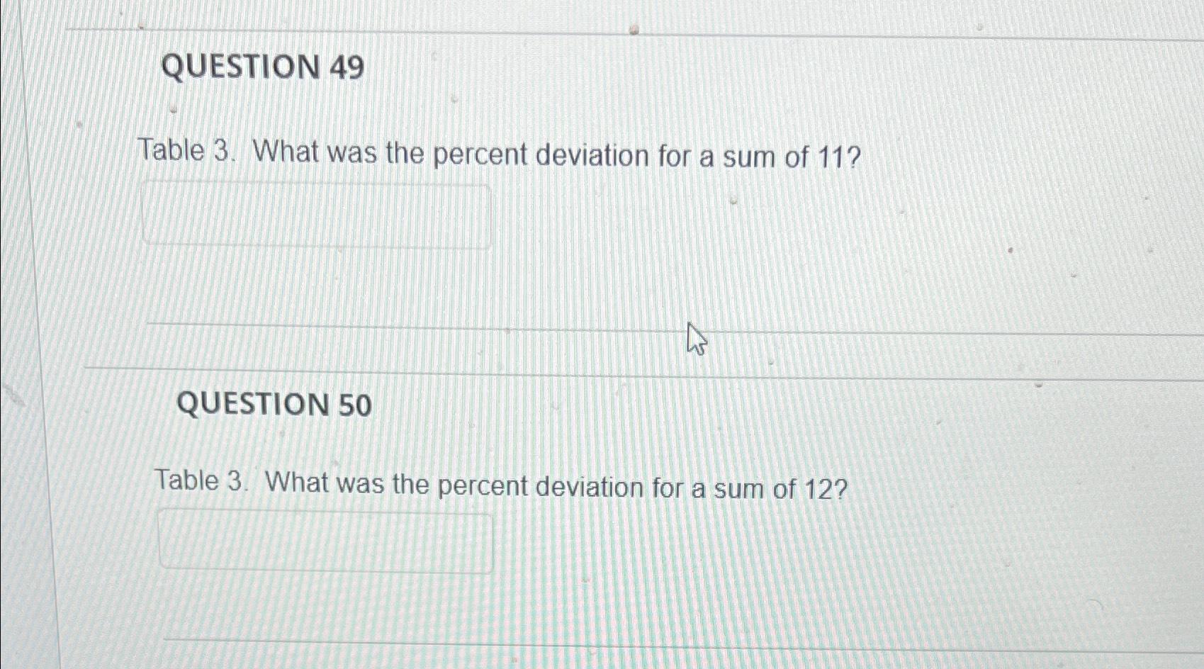 QUESTION 49Table 3. ﻿What was the percent deviation | Chegg.com