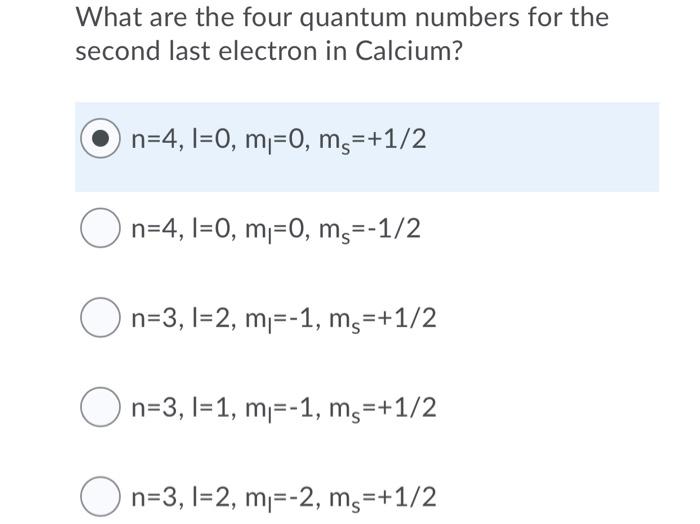 Solved What are the four quantum numbers for the second last | Chegg.com
