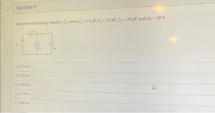 Solved Question 9 Determine the energy stored in C when C1 - | Chegg.com