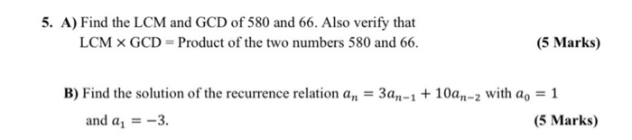 Solved 5. A) Find the LCM and GCD of 580 and 66. Also verify | Chegg.com