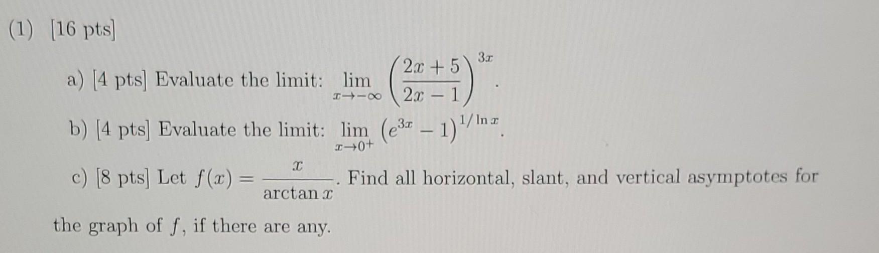 Solved a) [4 pts] Evaluate the limit: limx→−∞(2x−12x+5)3x. | Chegg.com