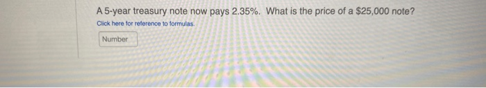 Solved A 5-year treasury note now pays 2.35%. What is the | Chegg.com