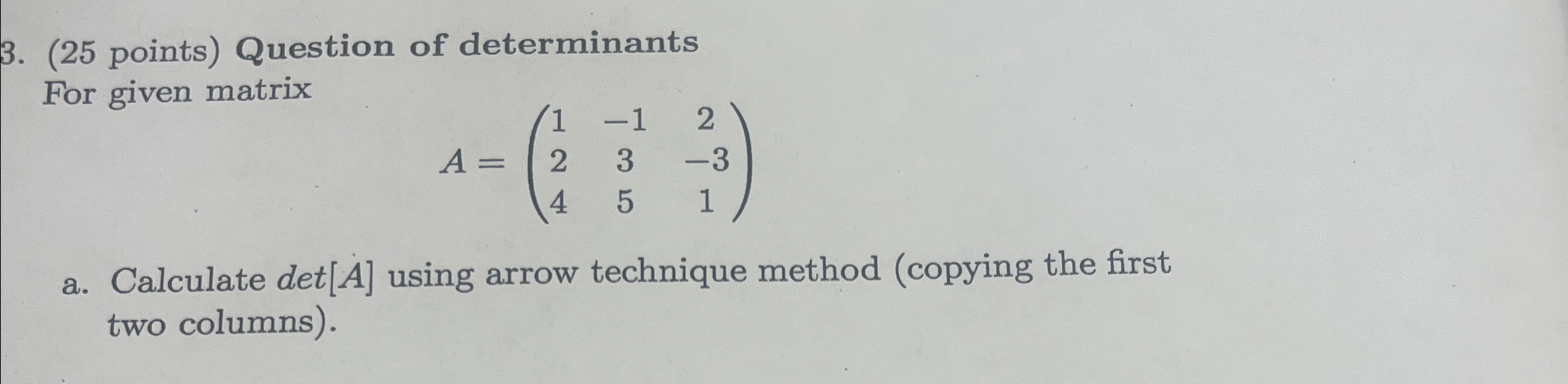 Solved (25 points) Question of determinantsFor given | Chegg.com Solved (25 points) Question of determinantsFor given | Chegg.com