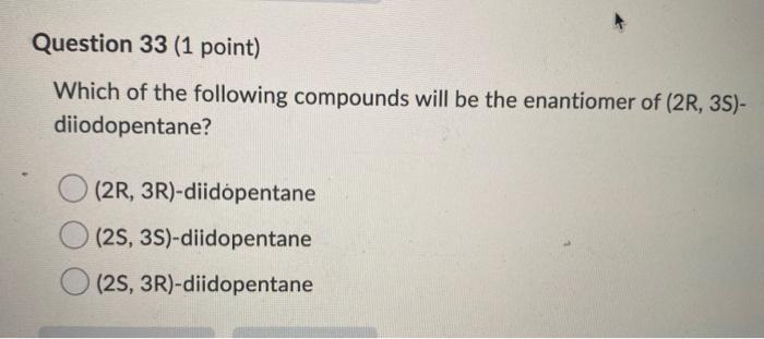 Solved Question 33 (1 point) Which of the following | Chegg.com