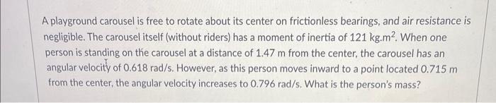 Solved A playground carousel is free to rotate about its | Chegg.com