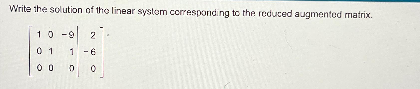 Solved Write the solution of the linear system corresponding | Chegg.com