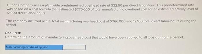 Solved Luthan Company uses a plantwide predetermined | Chegg.com