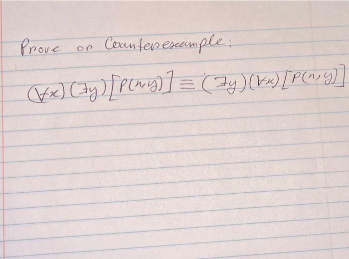Solved Prove Counter example: or (Vx) (7y) [P(wy)] = (7y) | Chegg.com