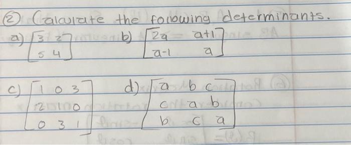 Solved (2) Calculate the following determinants. a) [3524] | Chegg.com