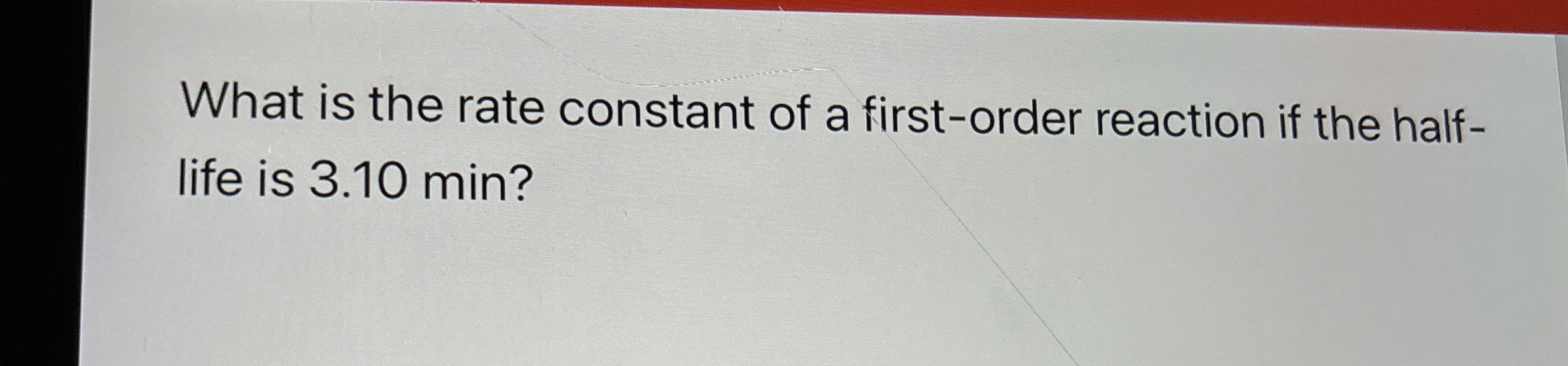 Solved What is the rate constant of a first-order reaction | Chegg.com