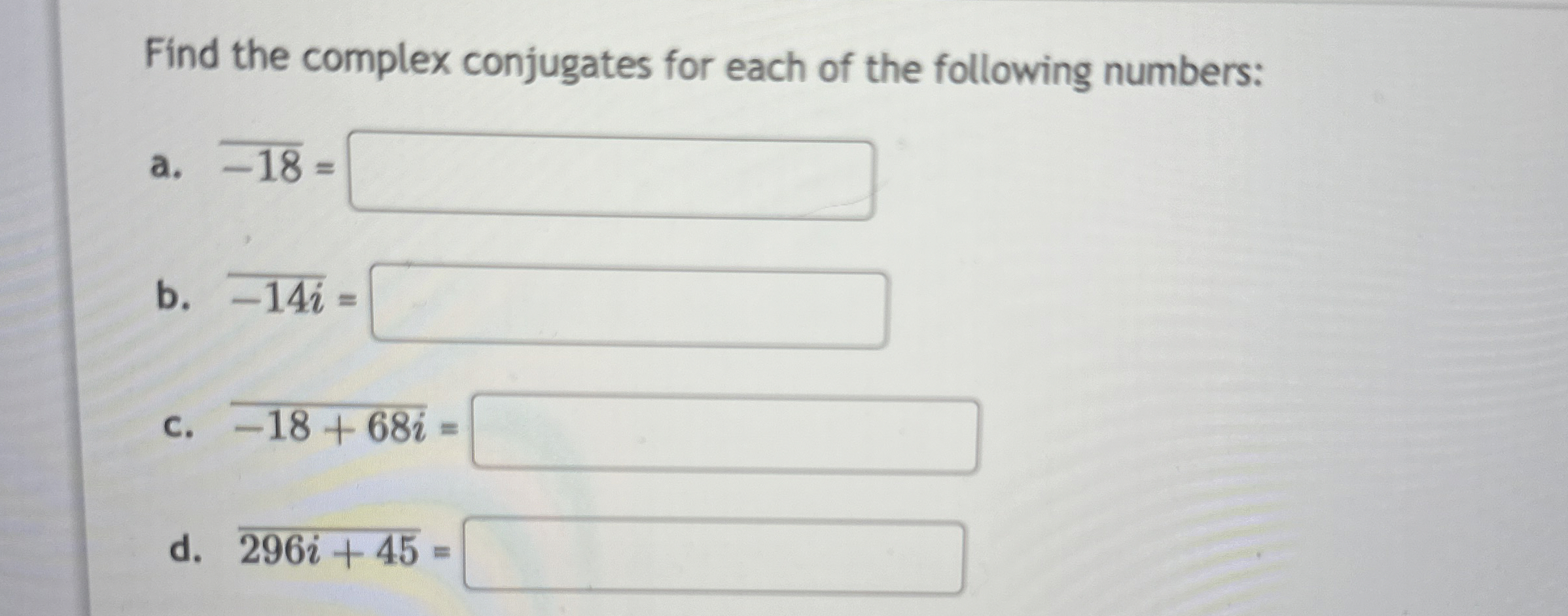Solved Find the complex conjugates for each of the following | Chegg.com