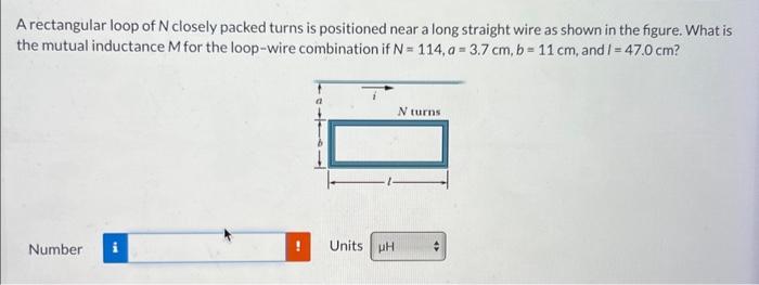 Solved A rectangular loop of N closely packed turns is | Chegg.com