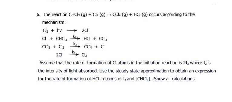 6. The reaction CHCl3( g)+Cl2( g)→CCl4( g)+HCl(g) | Chegg.com