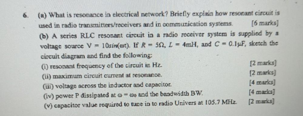 Solved 6. (a) What is resonance in electrical network? | Chegg.com
