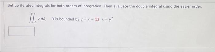 Solved Set up iterated integrals for both orders of | Chegg.com